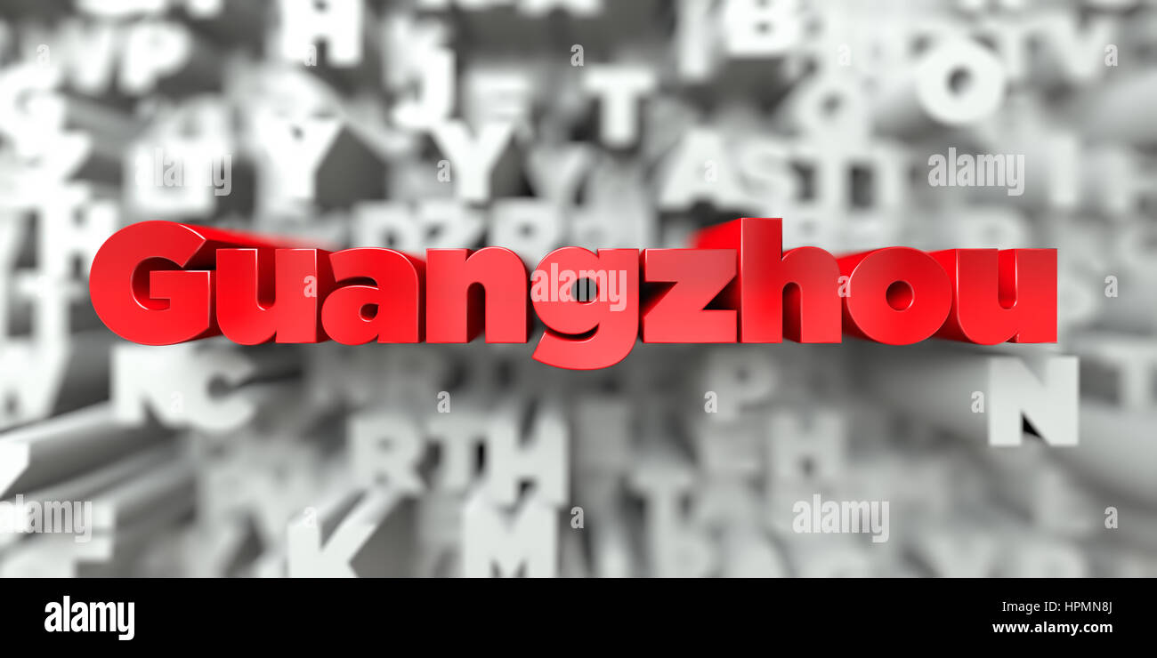 Guangzhou - Red text on typography background - 3D rendered royalty ...