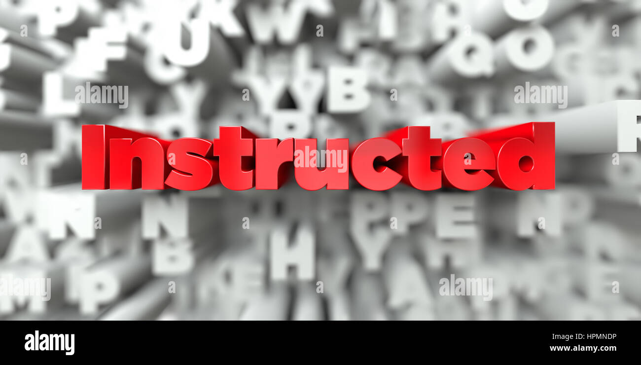 Instructed - Red text on typography background - 3D rendered royalty ...