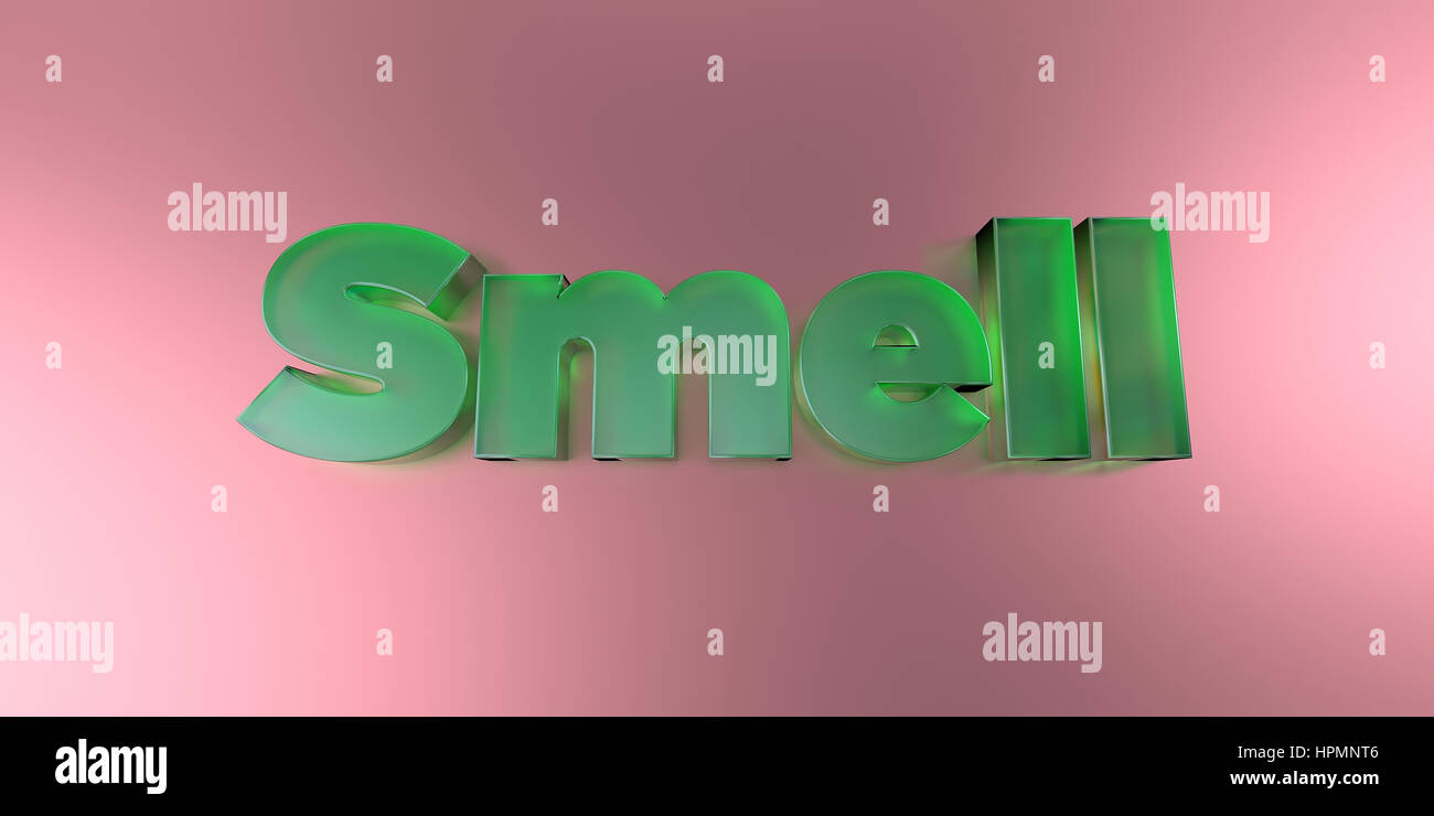 Smell - colorful glass text on vibrant background - 3D rendered royalty ...
