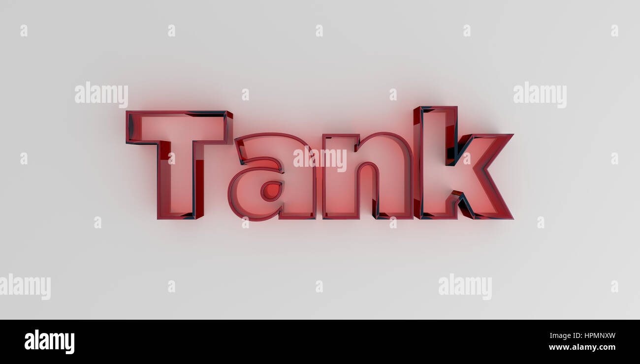 Tank - Red glass text on white background - 3D rendered royalty free ...