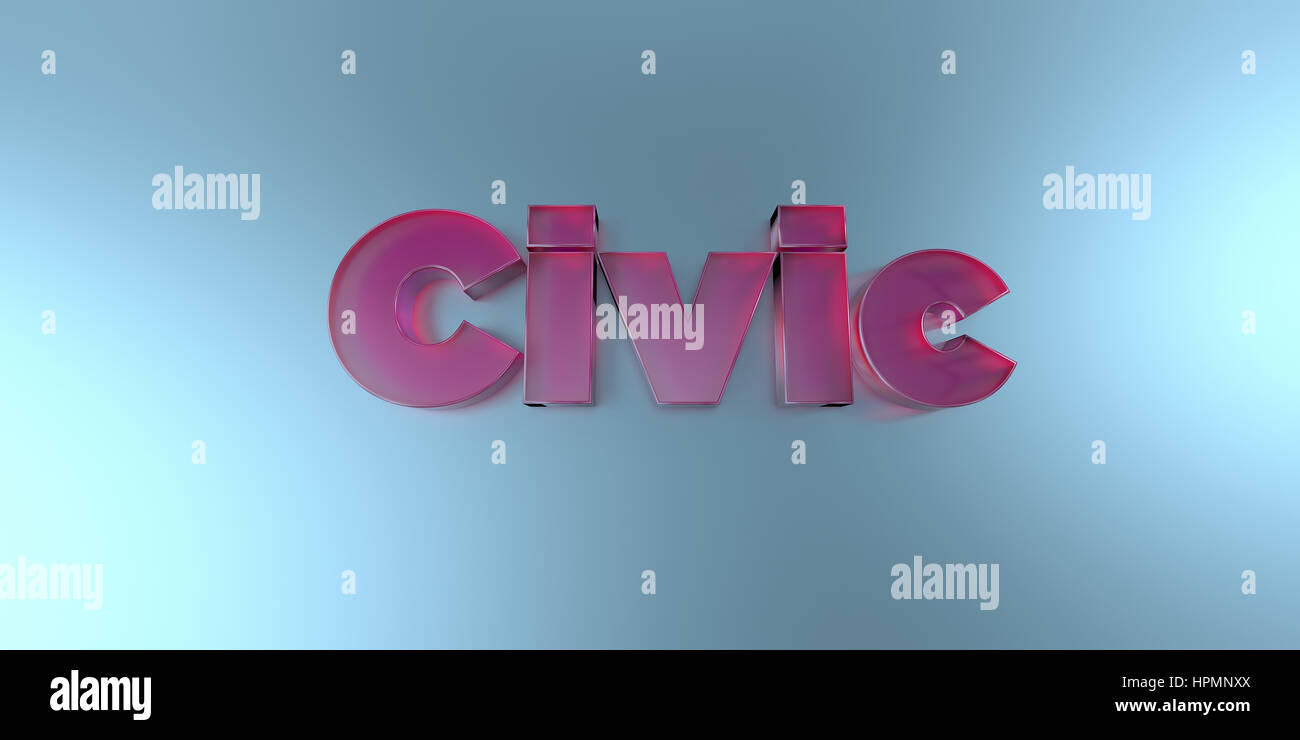 Civic - colorful glass text on vibrant background - 3D rendered royalty ...