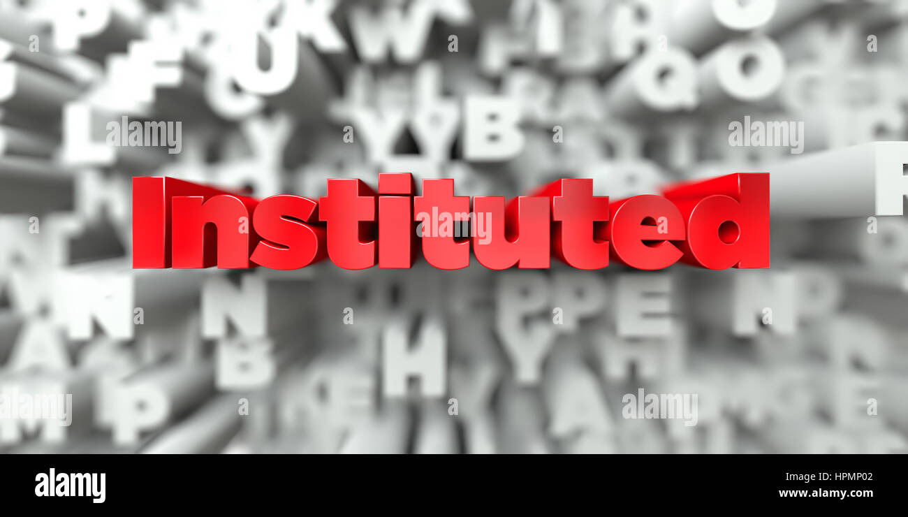 Instituted - Red text on typography background - 3D rendered royalty ...