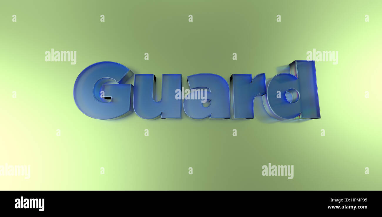 Guard - colorful glass text on vibrant background - 3D rendered royalty ...