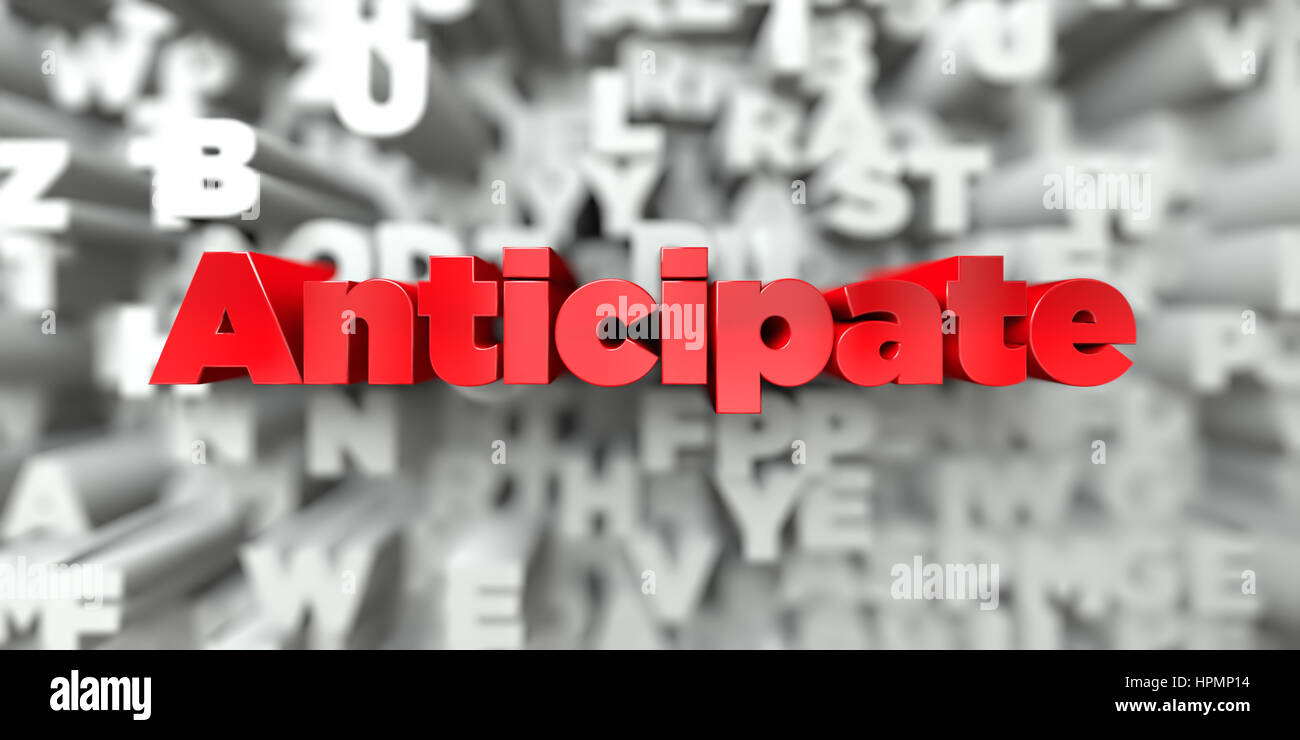 Anticipate - Red text on typography background - 3D rendered royalty ...