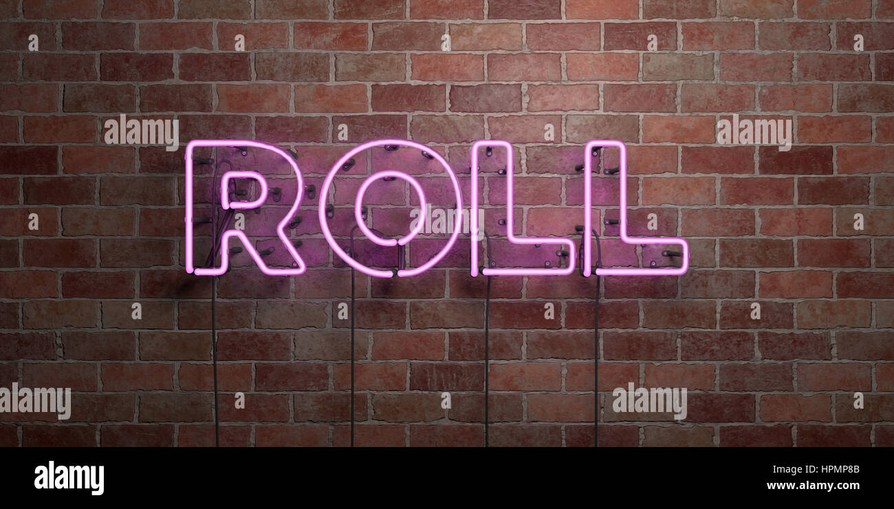 ROLL - fluorescent Neon tube Sign on brickwork - Front view - 3D ...