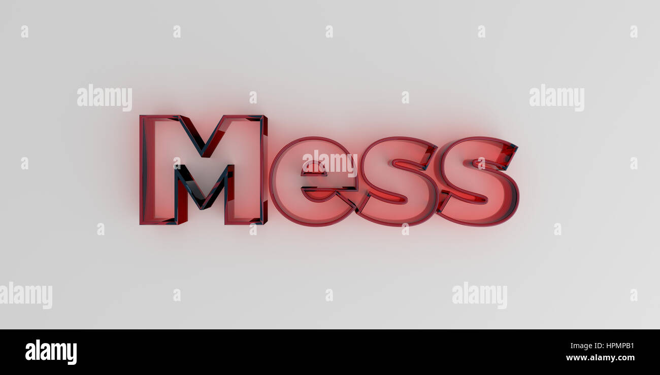 Mess - Red glass text on white background - 3D rendered royalty free ...
