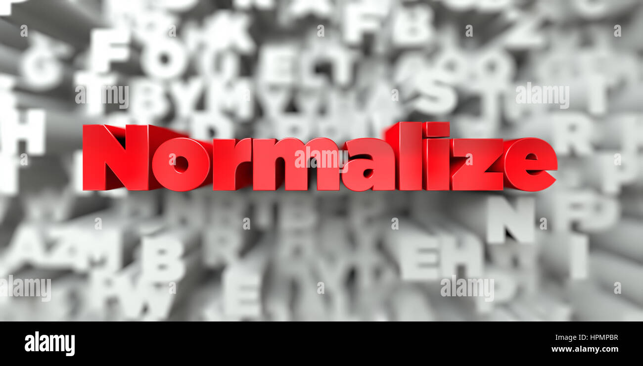 Normalize - Red text on typography background - 3D rendered royalty ...