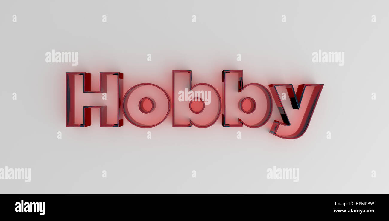 Hobby - Red glass text on white background - 3D rendered royalty free ...