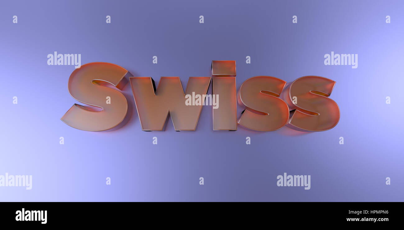 Swiss - colorful glass text on vibrant background - 3D rendered royalty ...