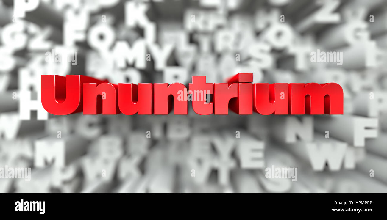 Ununtrium - Red text on typography background - 3D rendered royalty ...