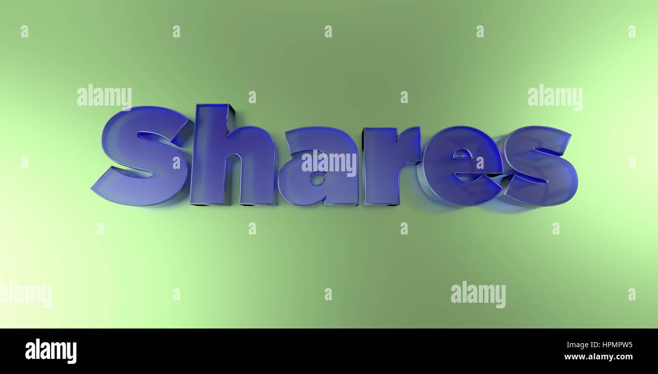 Shares - colorful glass text on vibrant background - 3D rendered ...