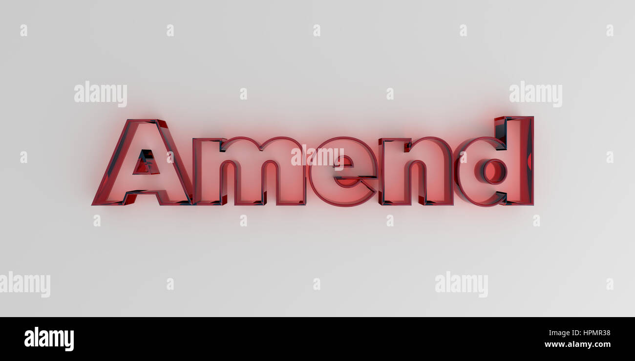 Amend - Red glass text on white background - 3D rendered royalty free ...