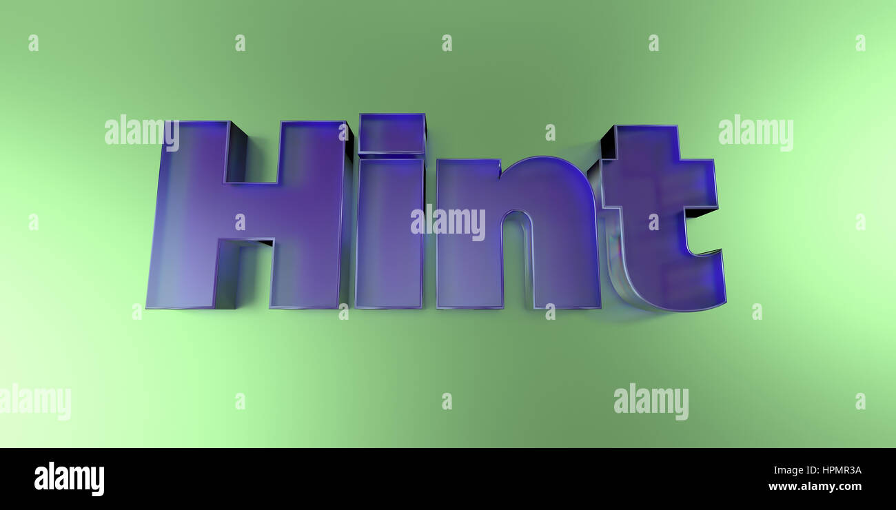 Hint - colorful glass text on vibrant background - 3D rendered royalty ...