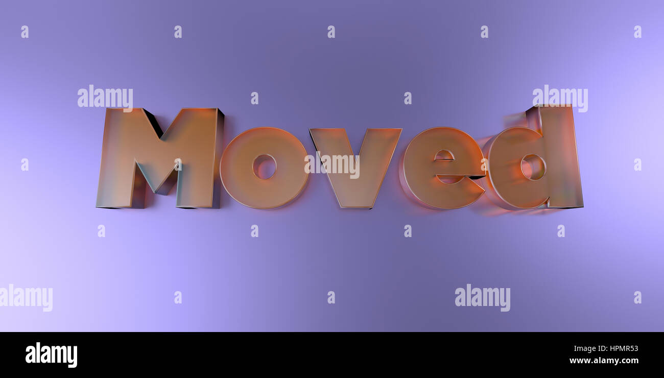 Moved - colorful glass text on vibrant background - 3D rendered royalty ...