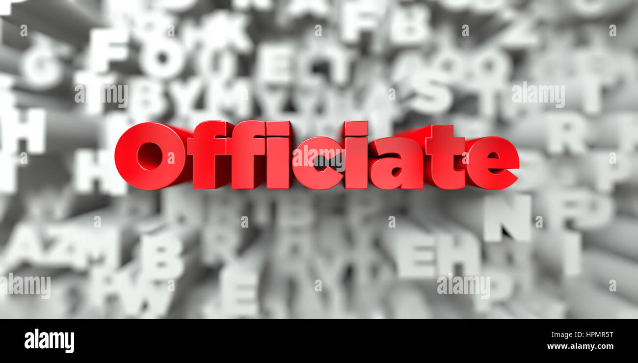 Officiate - Red text on typography background - 3D rendered royalty ...