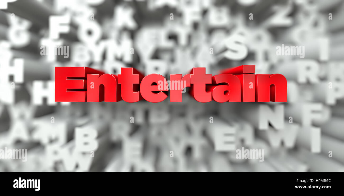 Entertain - Red text on typography background - 3D rendered royalty ...