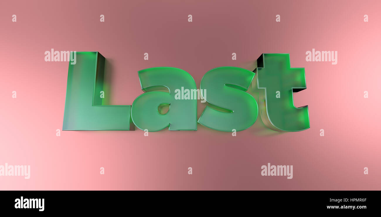 Last - colorful glass text on vibrant background - 3D rendered royalty ...