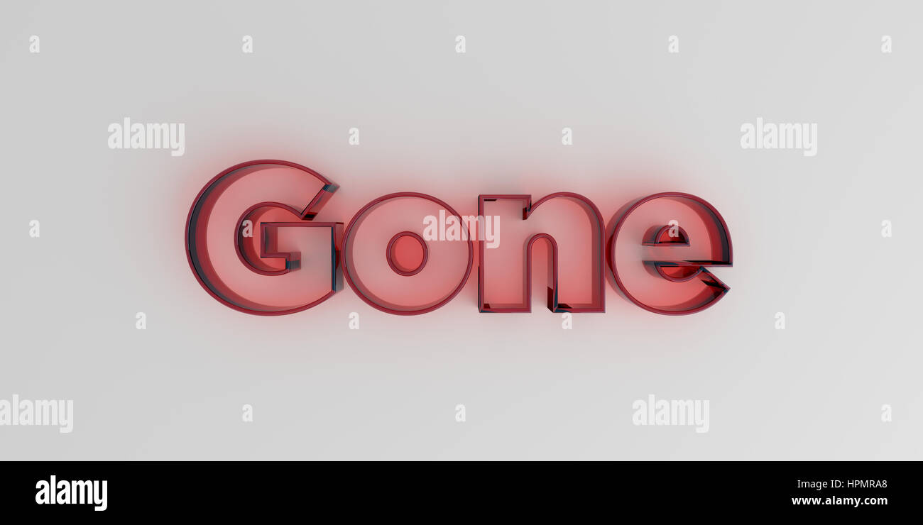Gone - Red glass text on white background - 3D rendered royalty free ...
