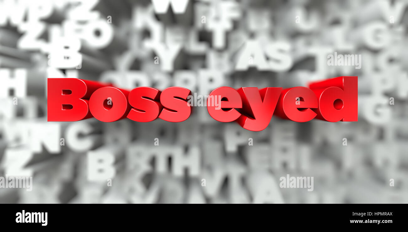 Boss eyed - Red text on typography background - 3D rendered royalty ...