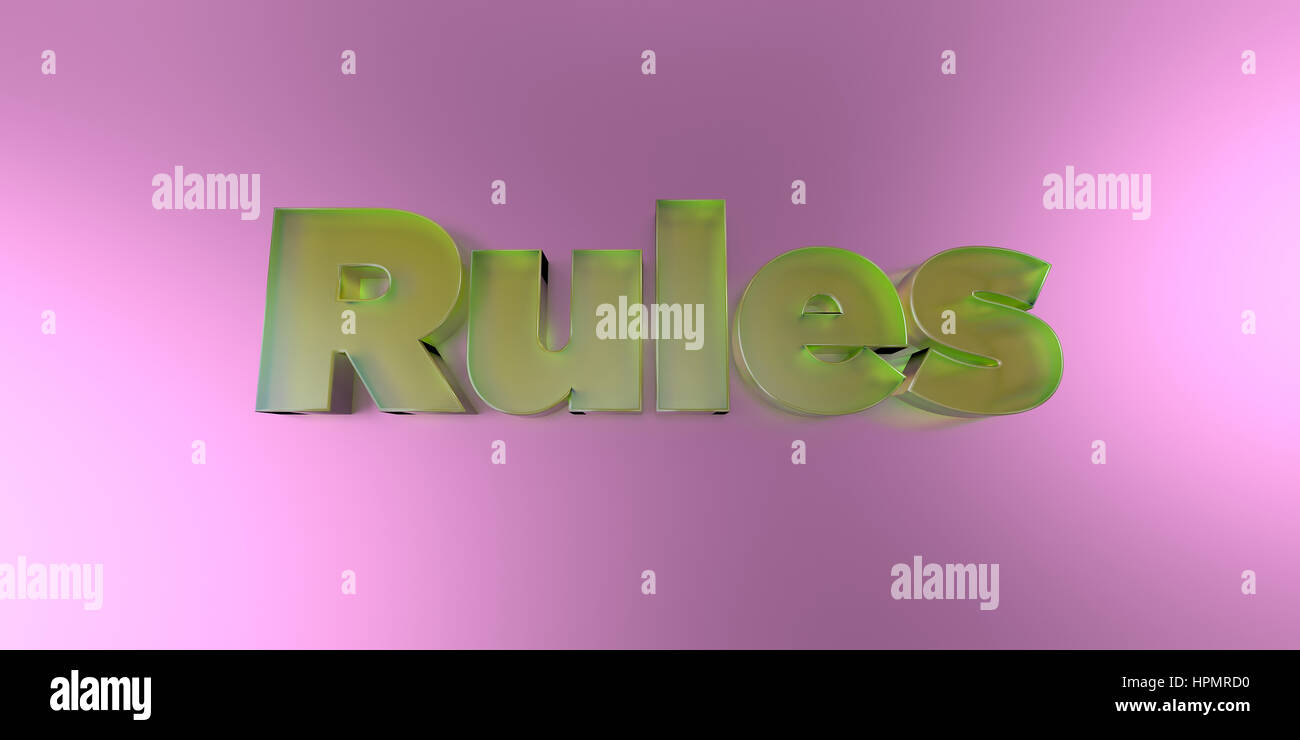 Rules - colorful glass text on vibrant background - 3D rendered royalty ...