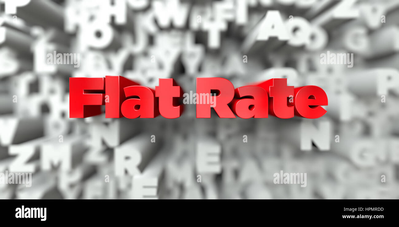 Flat Rate - Red text on typography background - 3D rendered royalty ...