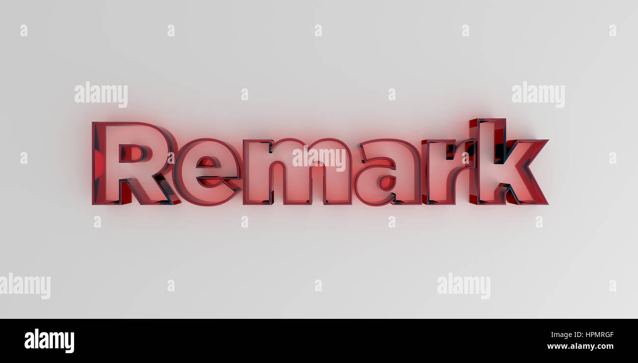 Remark - Red glass text on white background - 3D rendered royalty free ...