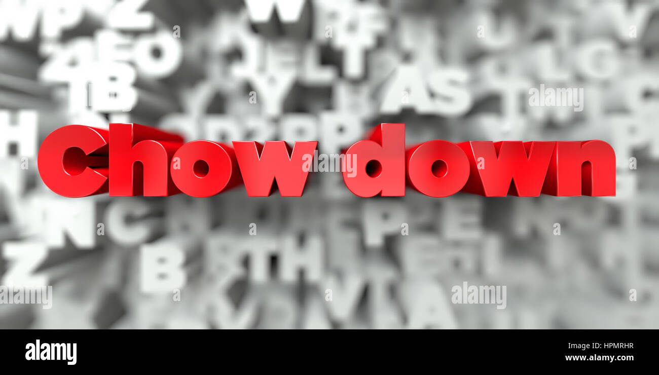 Chow down - Red text on typography background - 3D rendered royalty ...
