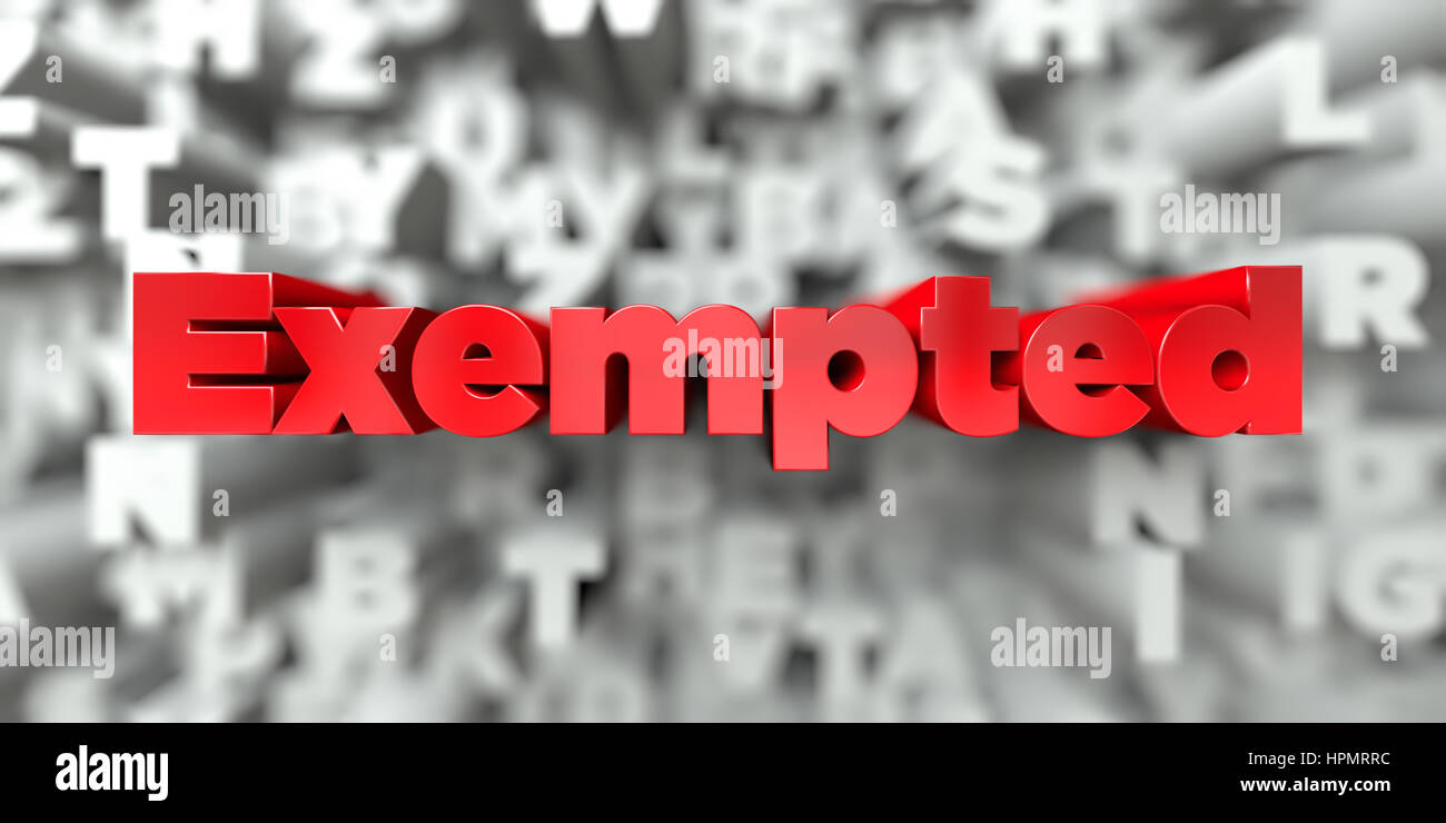 Exempted - Red text on typography background - 3D rendered royalty free ...