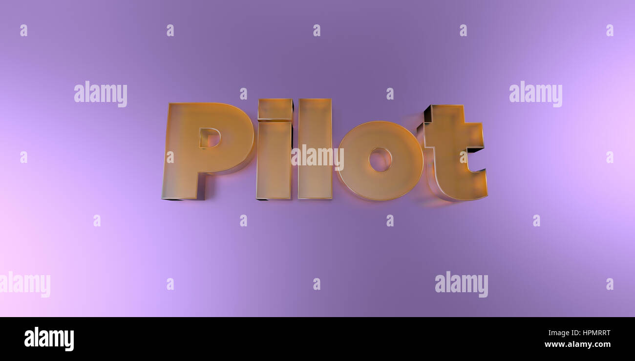 Pilot - colorful glass text on vibrant background - 3D rendered royalty ...
