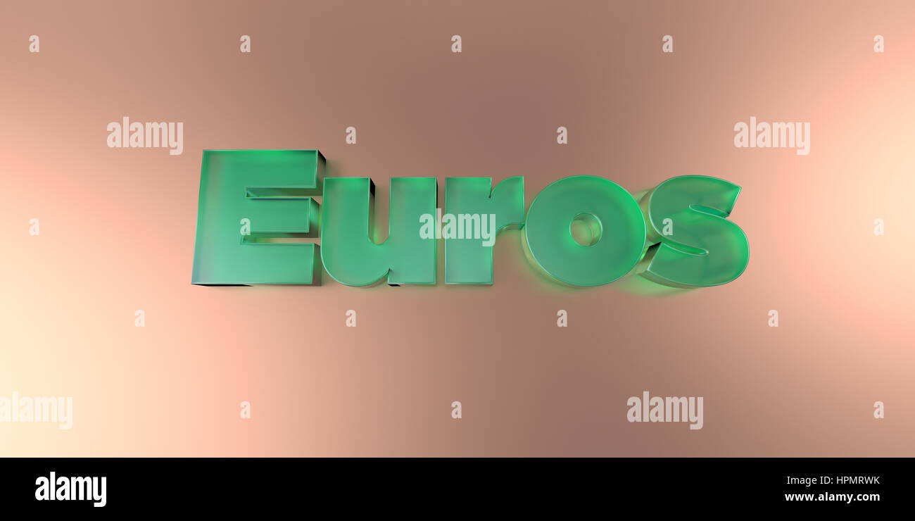 Euros - colorful glass text on vibrant background - 3D rendered royalty ...