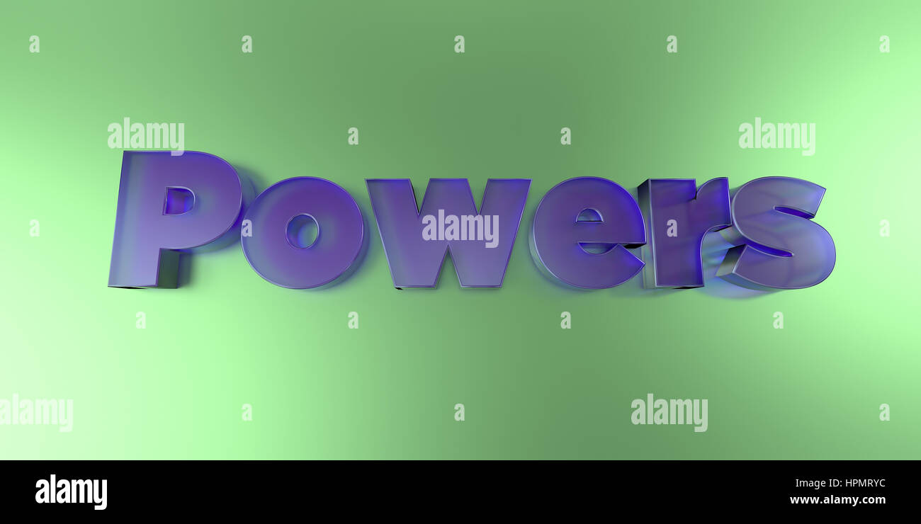 Powers - colorful glass text on vibrant background - 3D rendered ...