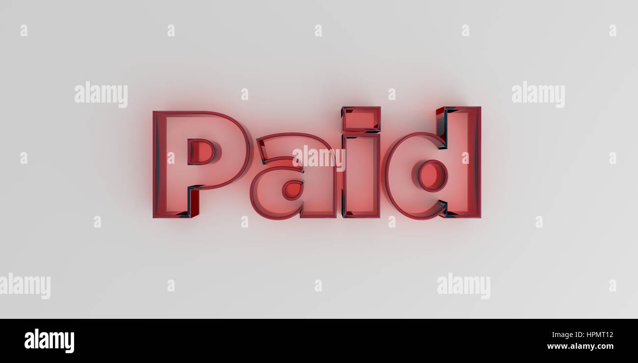 Paid - Red glass text on white background - 3D rendered royalty free ...