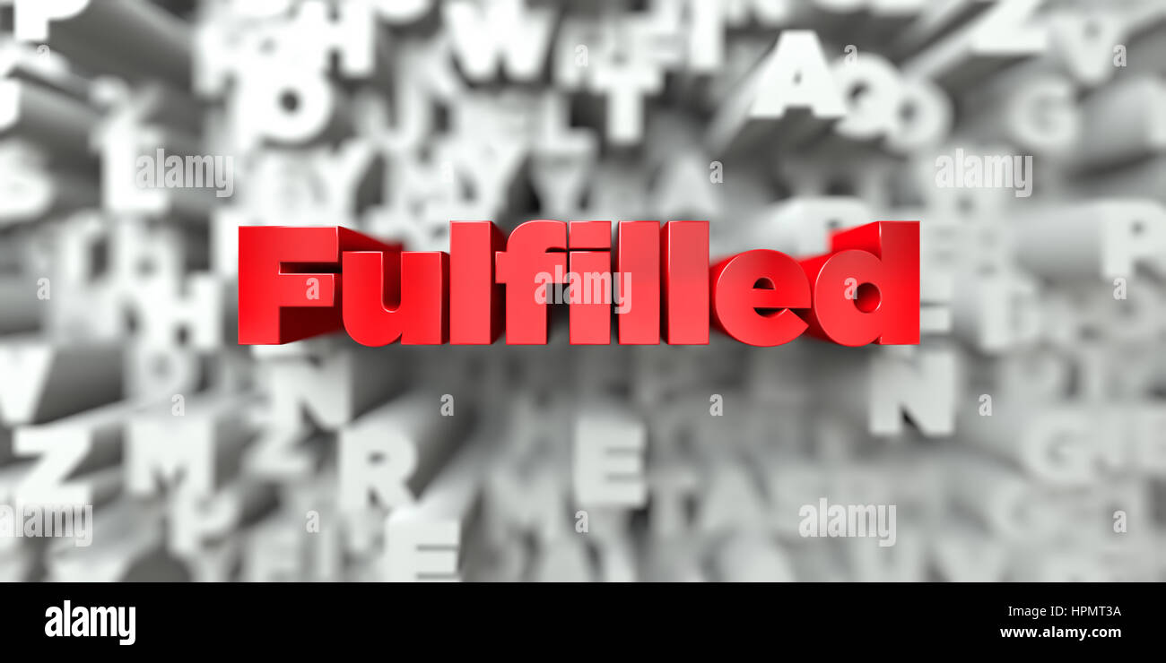 Fulfilled - Red text on typography background - 3D rendered royalty ...