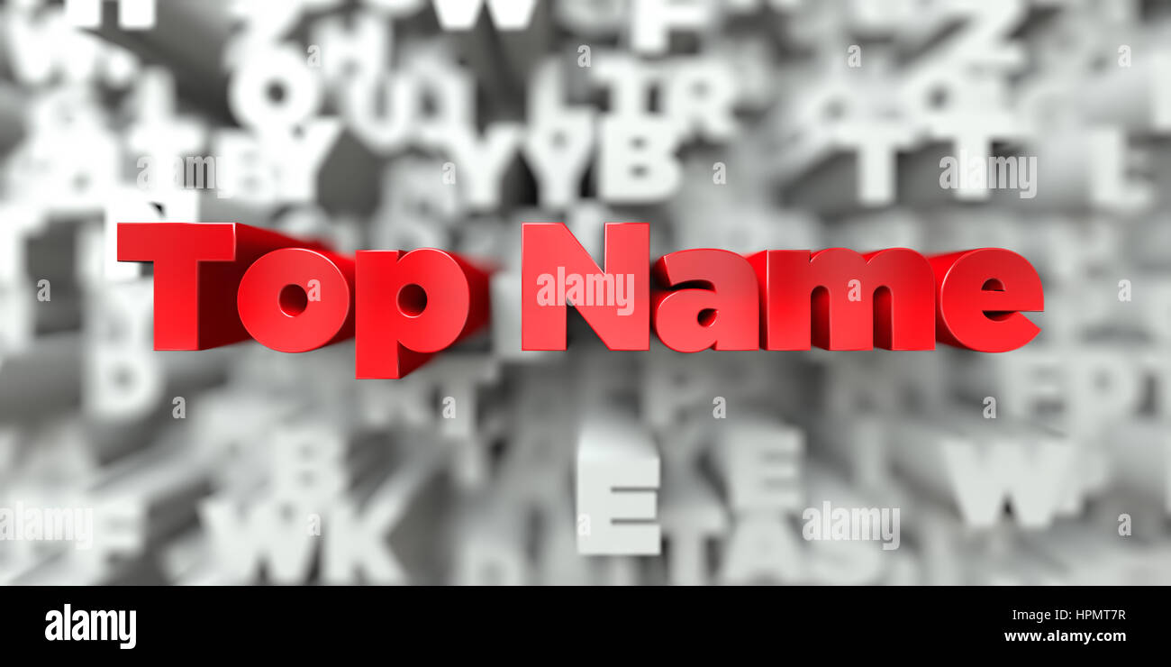 Top Name - Red text on typography background - 3D rendered royalty free ...