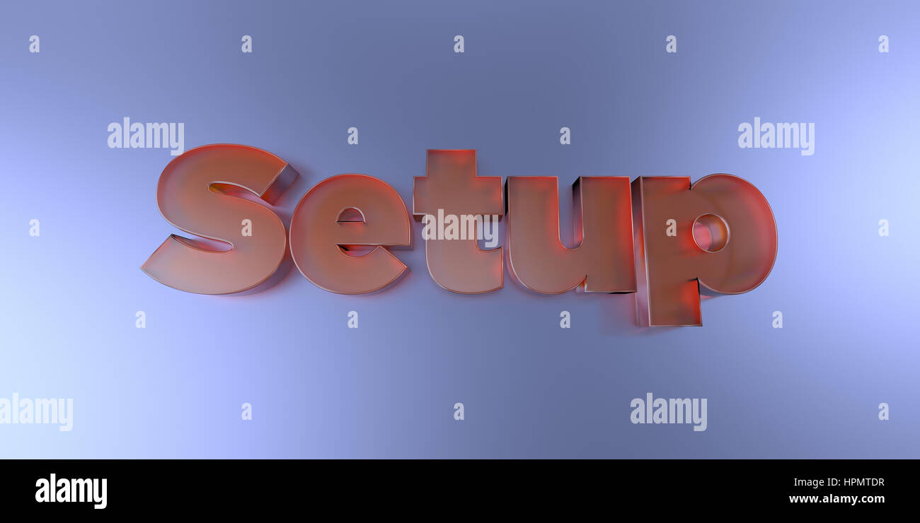 Setup - colorful glass text on vibrant background - 3D rendered royalty ...