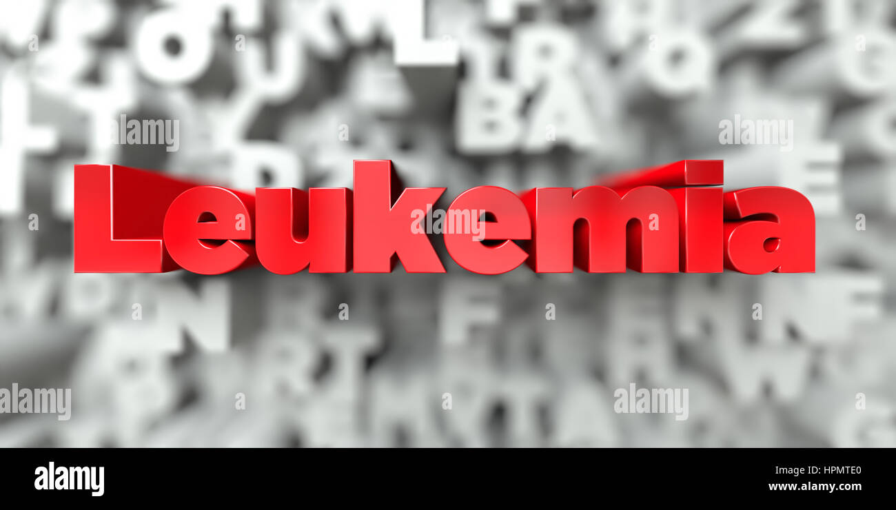 Leukemia - Red text on typography background - 3D rendered royalty free ...