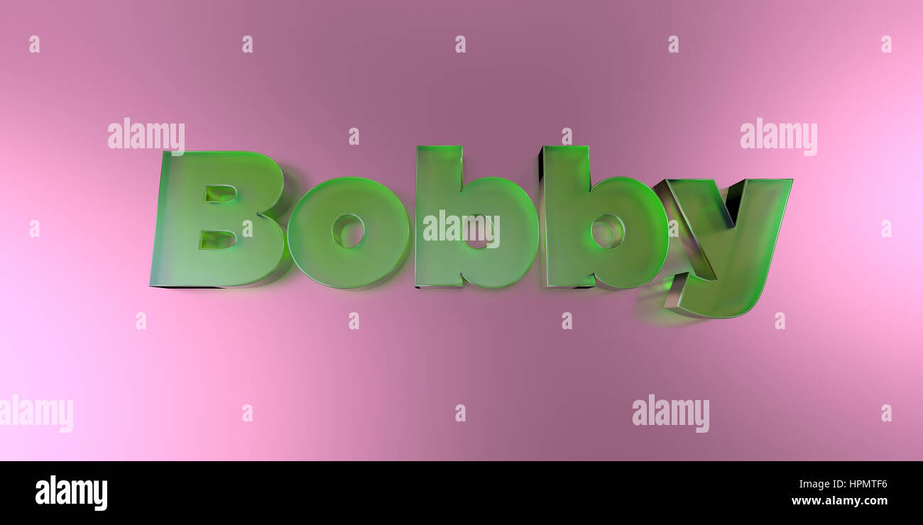 Bobby - colorful glass text on vibrant background - 3D rendered royalty ...