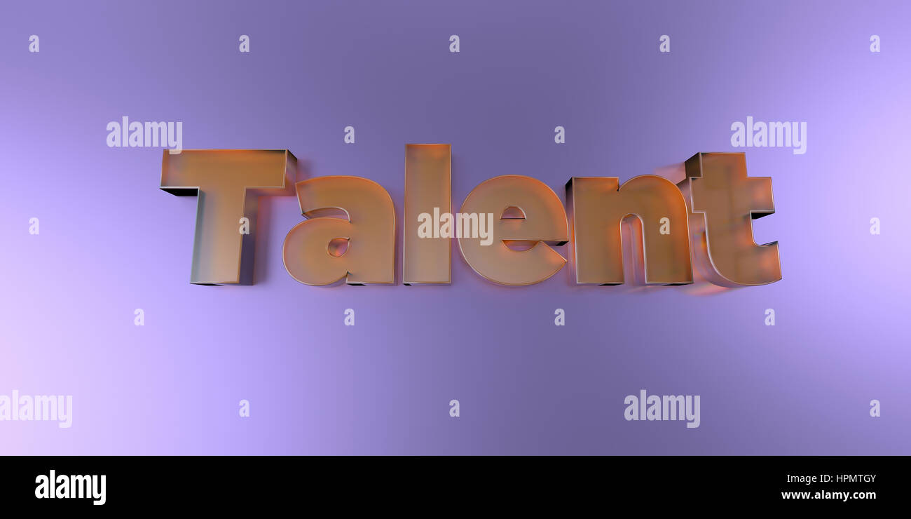 Talent - colorful glass text on vibrant background - 3D rendered ...