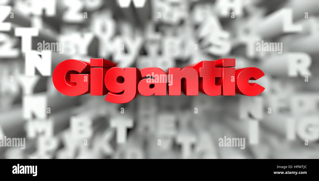 Gigantic - Red text on typography background - 3D rendered royalty free ...