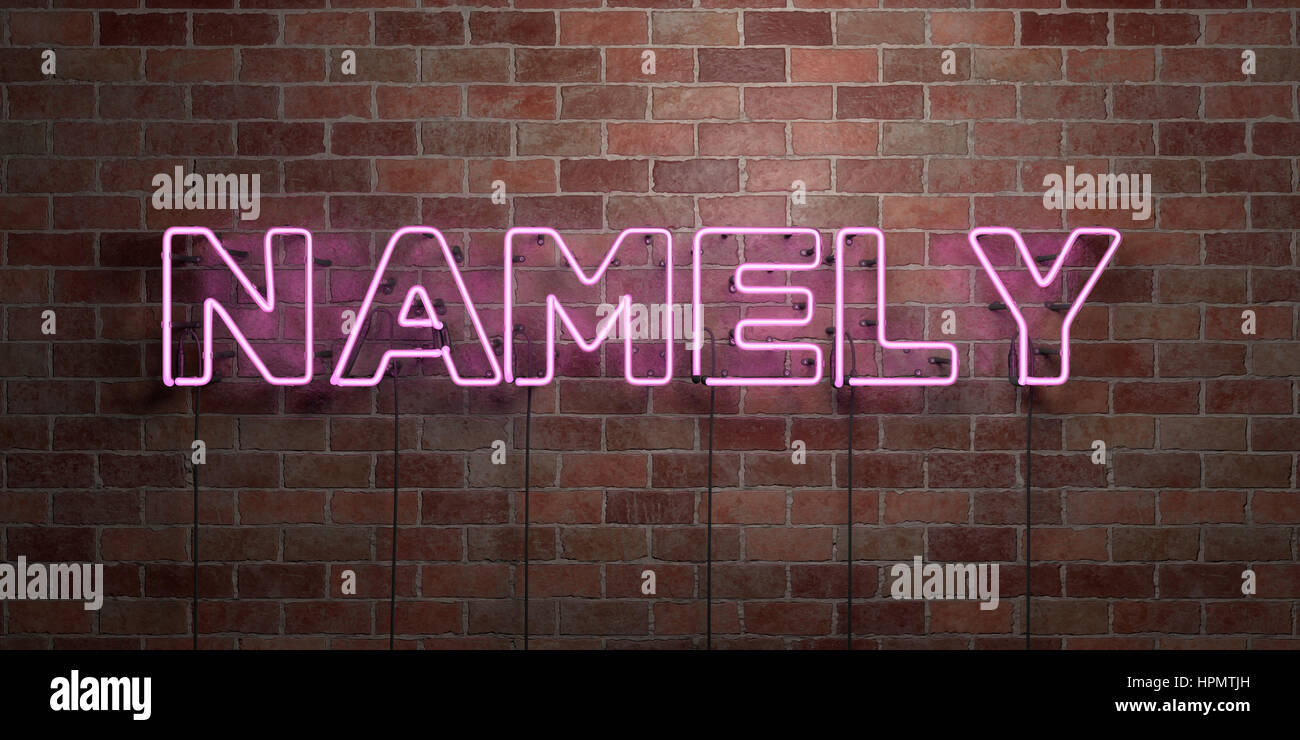 NAMELY - fluorescent Neon tube Sign on brickwork - Front view - 3D ...