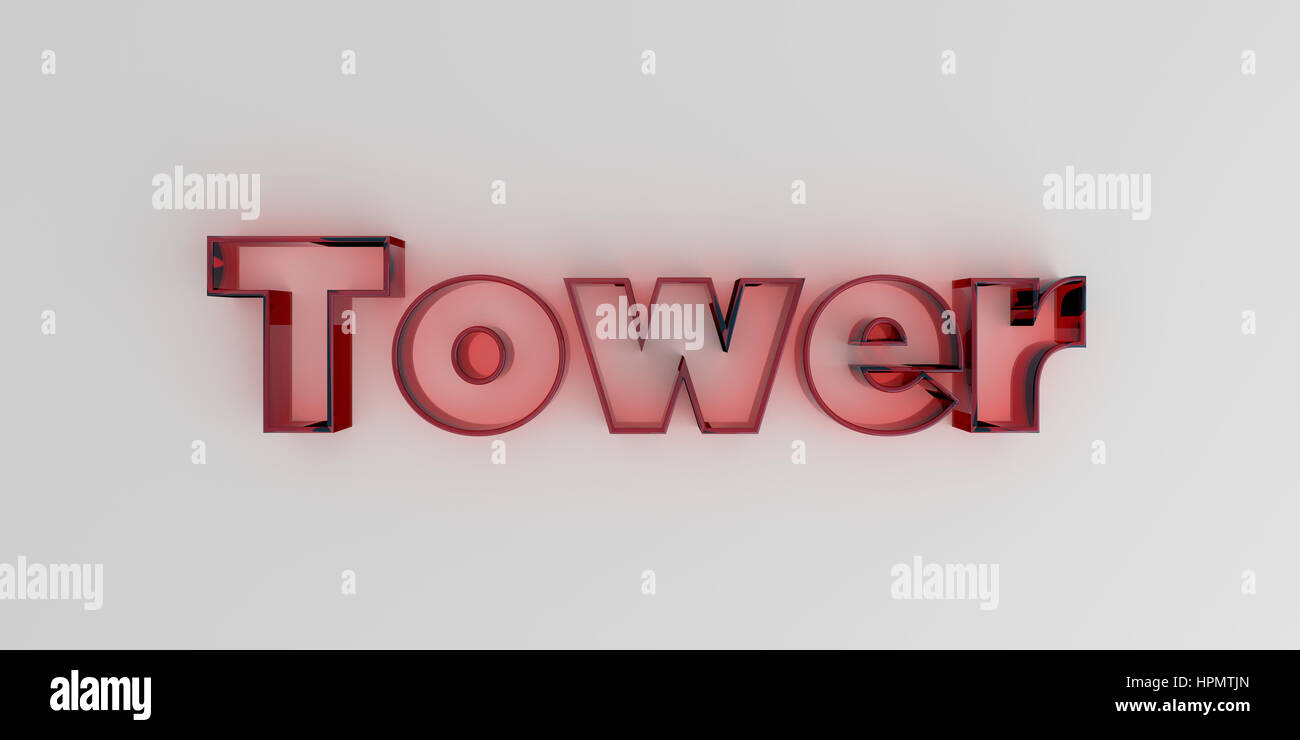 Tower - Red glass text on white background - 3D rendered royalty free ...