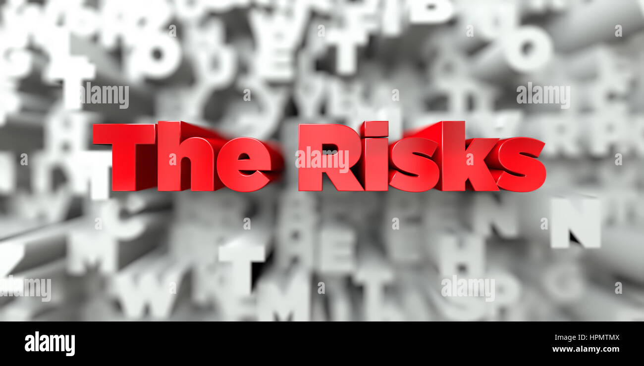 The Risks - Red text on typography background - 3D rendered royalty ...