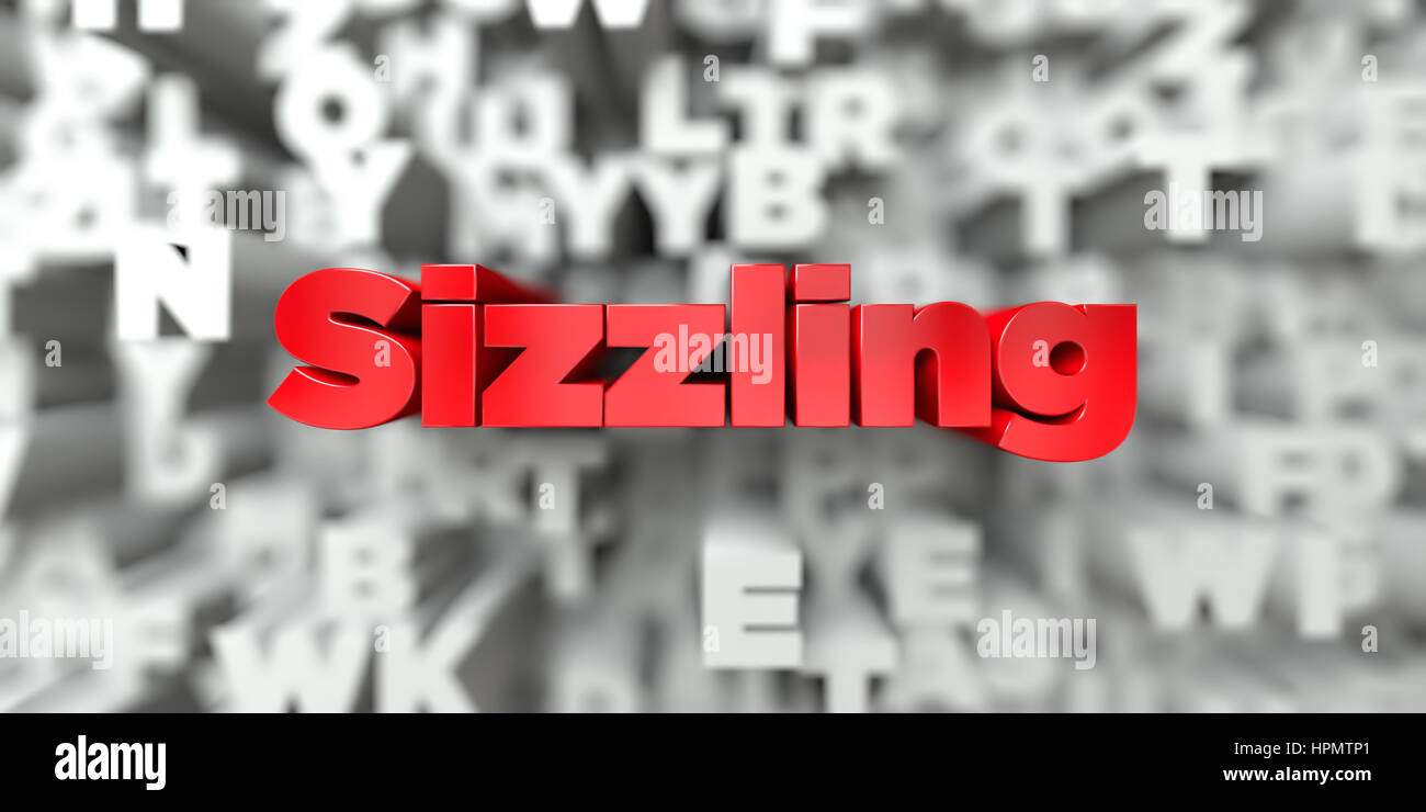Sizzling - Red text on typography background - 3D rendered royalty free ...
