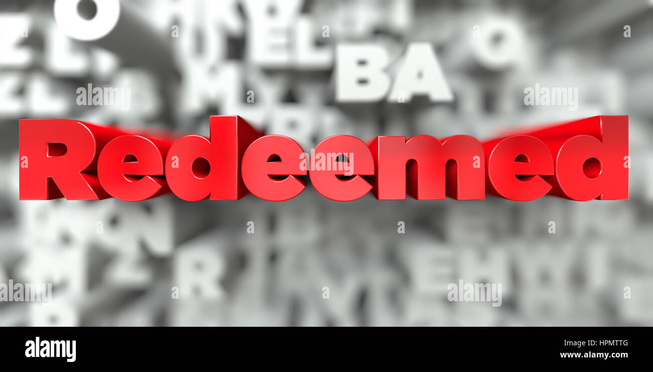 Redeemed - Red text on typography background - 3D rendered royalty free ...