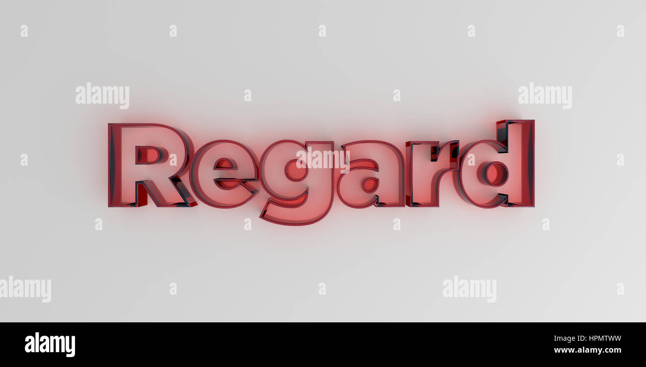 Regard - Red glass text on white background - 3D rendered royalty free ...