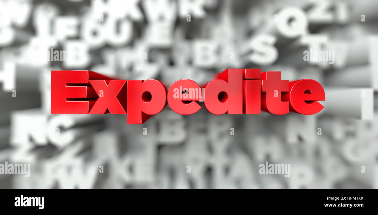 Expedite - Red text on typography background - 3D rendered royalty free ...