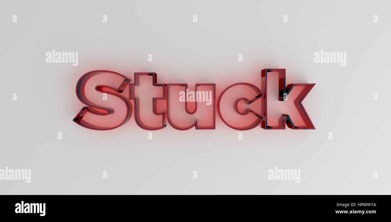 Stuck - Red glass text on white background - 3D rendered royalty free ...