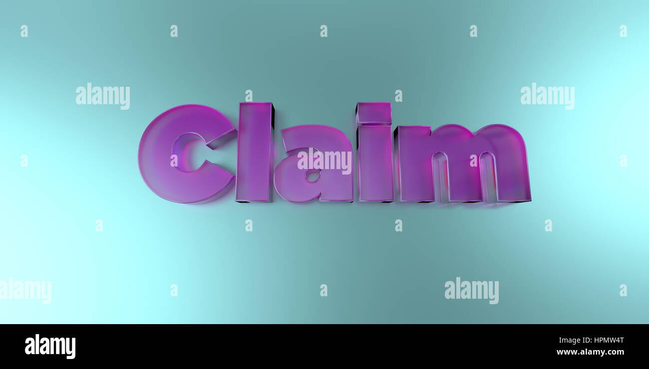 Claim - colorful glass text on vibrant background - 3D rendered royalty ...