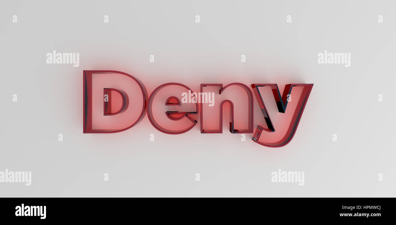 Deny - Red glass text on white background - 3D rendered royalty free ...