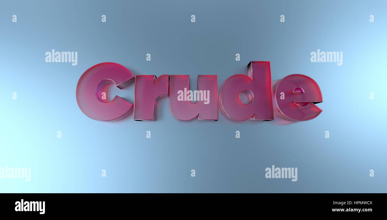 Crude - colorful glass text on vibrant background - 3D rendered royalty ...